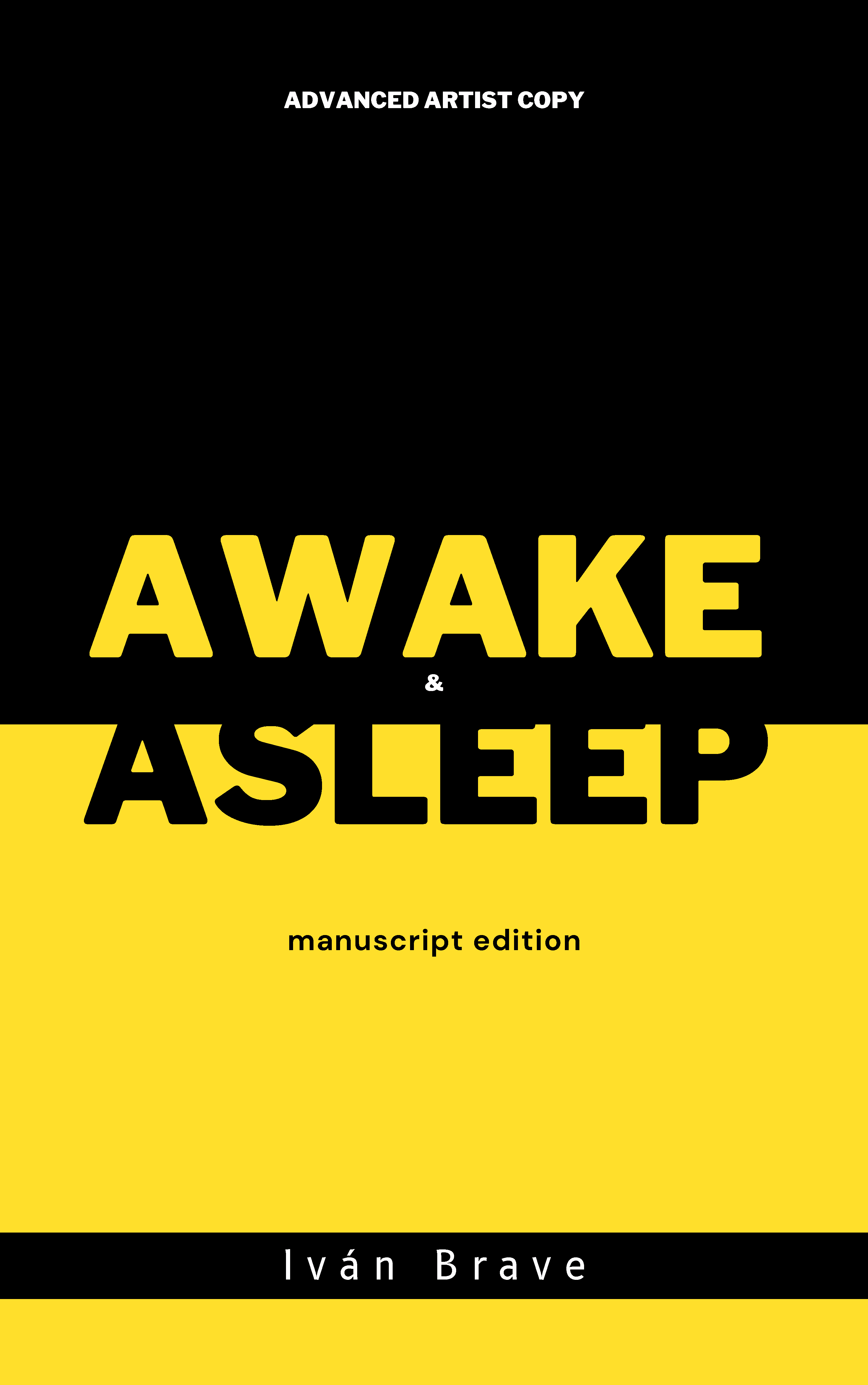 Awake & Asleep (novel excerpt; first thirty pages) - Iván Brave